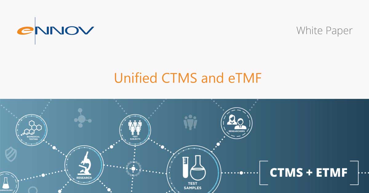 White Paper: Unified CTMS and eTMF - Ennov Software for Life White Paper: Unified CTMS and eTMF - Ennov Software for Life